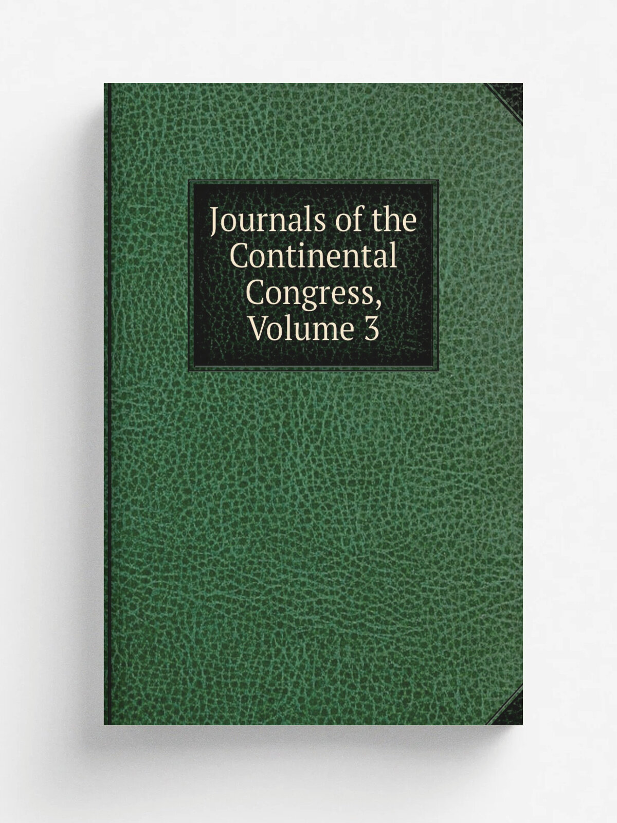 Journals of the Continental Congress, Volume 3