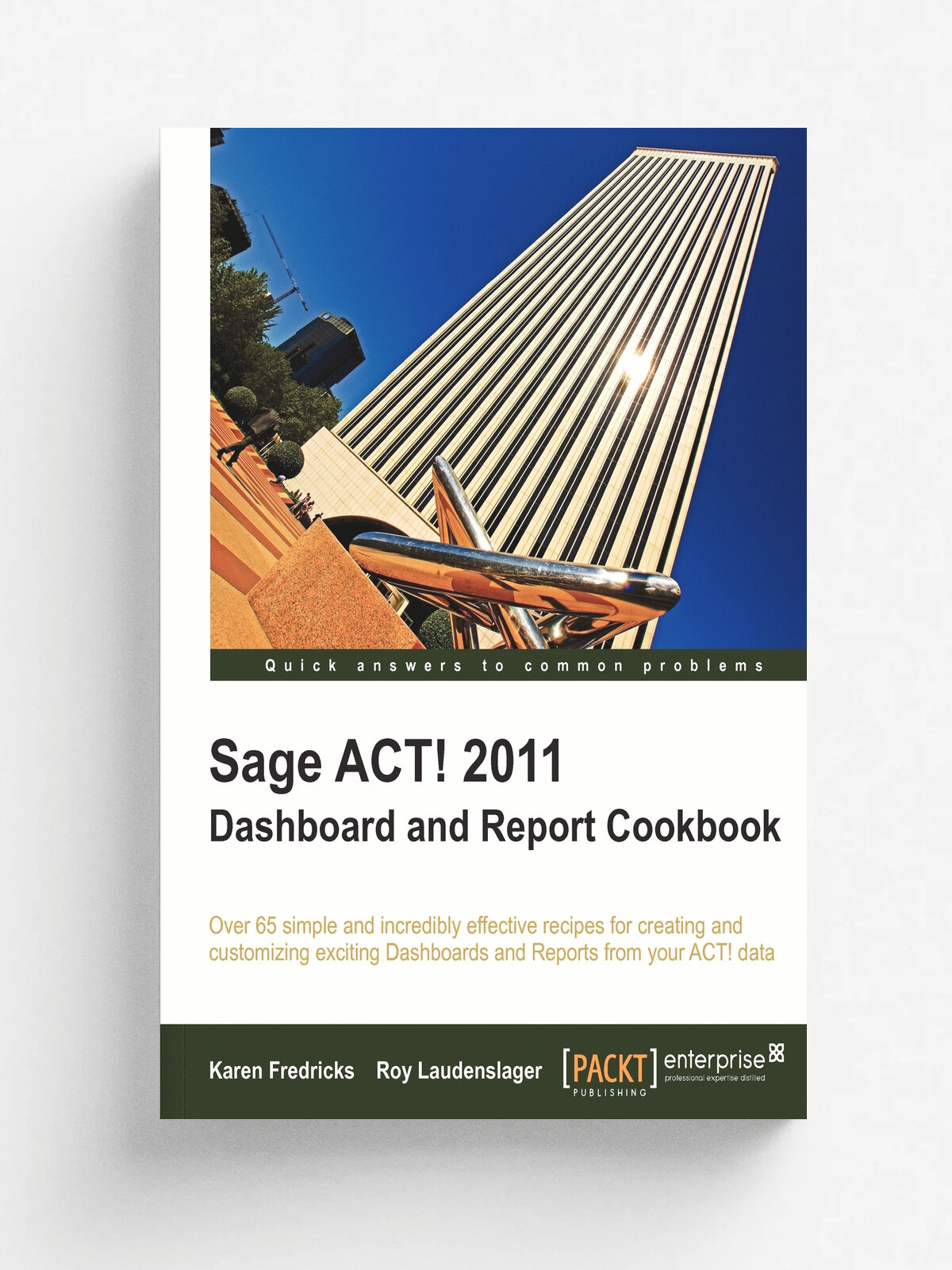 Sage ACT! 2011 Dashboard and Report Cookbook