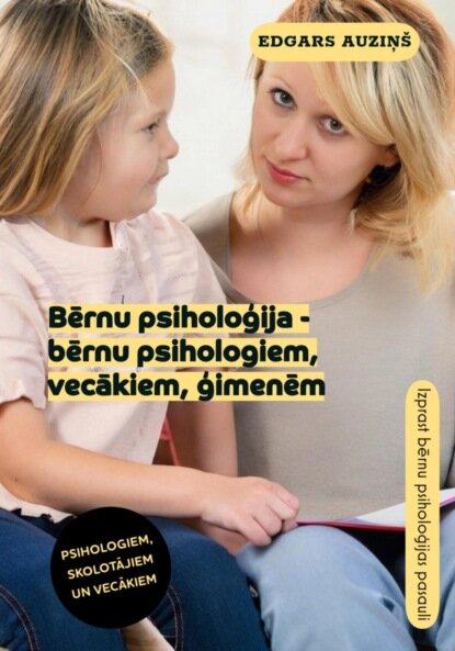 Bērnu psiholoģija – bērnu psihologiem, vecākiem, ģimenēm [Цифровая книга]