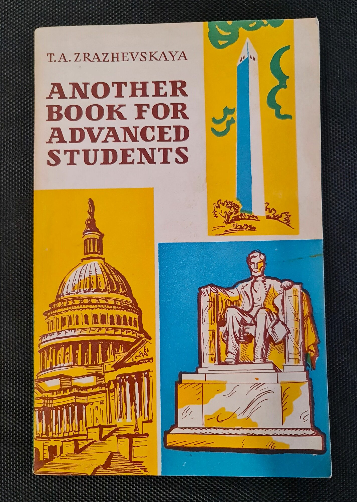 Редкая книга (на английском языке) Т. А. Зражевская (Zrazhevskaya) - Another Book for Advanced Students (Пособие по развитию навыков устной речи), 1976 г.