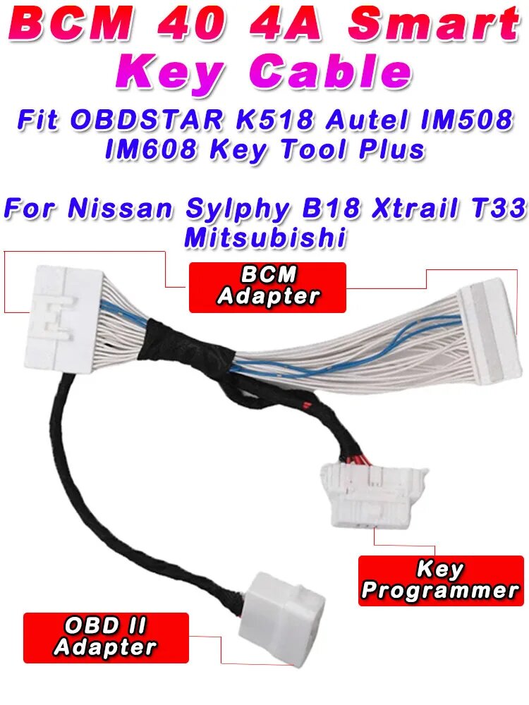 Для Nissan 40 BCM кабель 4A смарт-ключа для Sylphy B18 Xtrail T33 Mitsubishi подходит для OBDSTAR Autel IM508 IM608 K518 Key Tool Plus