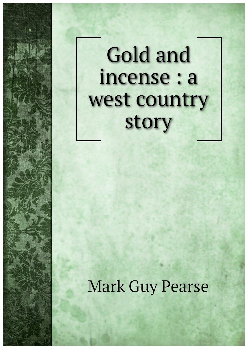 Gold and incense : a west country story
