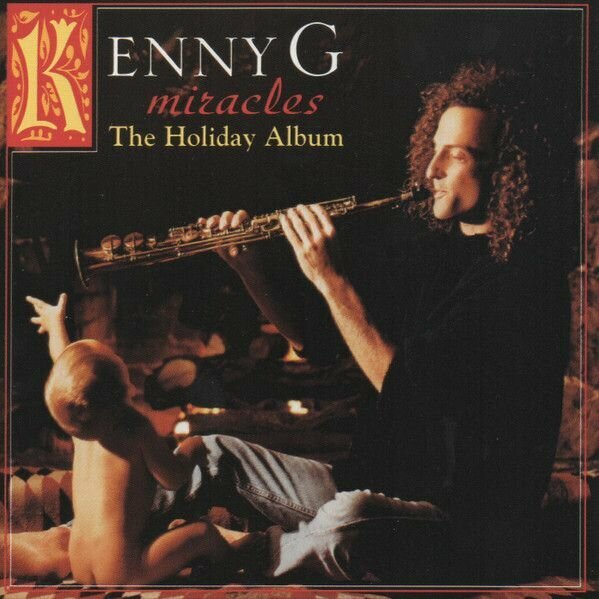 Kenny G. Miracles - The Holiday Album (US, Arista, 07822-18767-2, 1994) CD