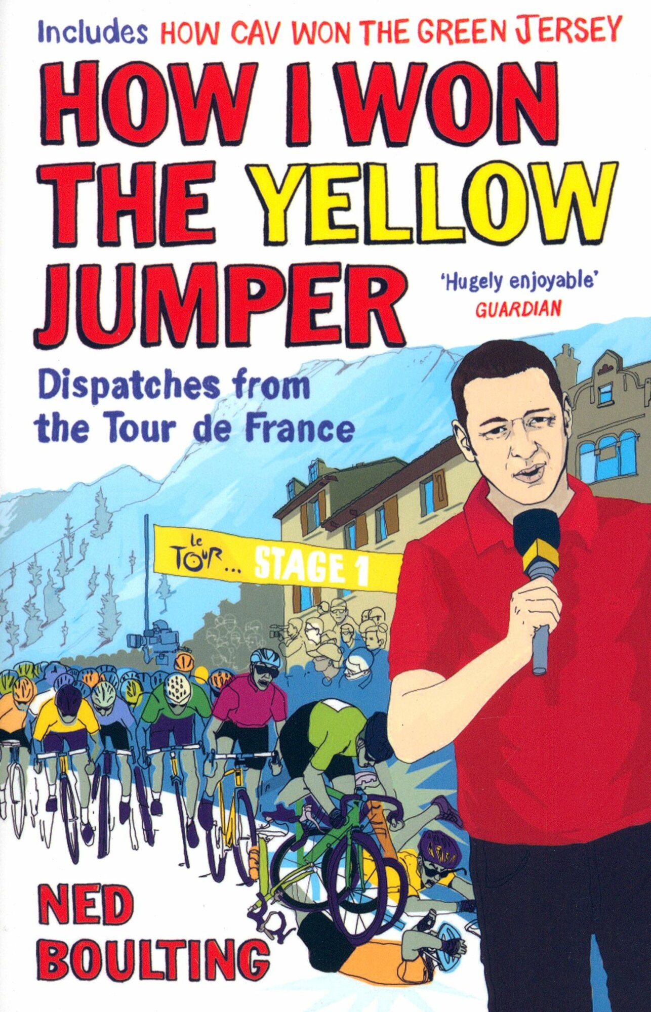 How I Won the Yellow Jumper. Dispatches from the Tour de France / Книга на Английском