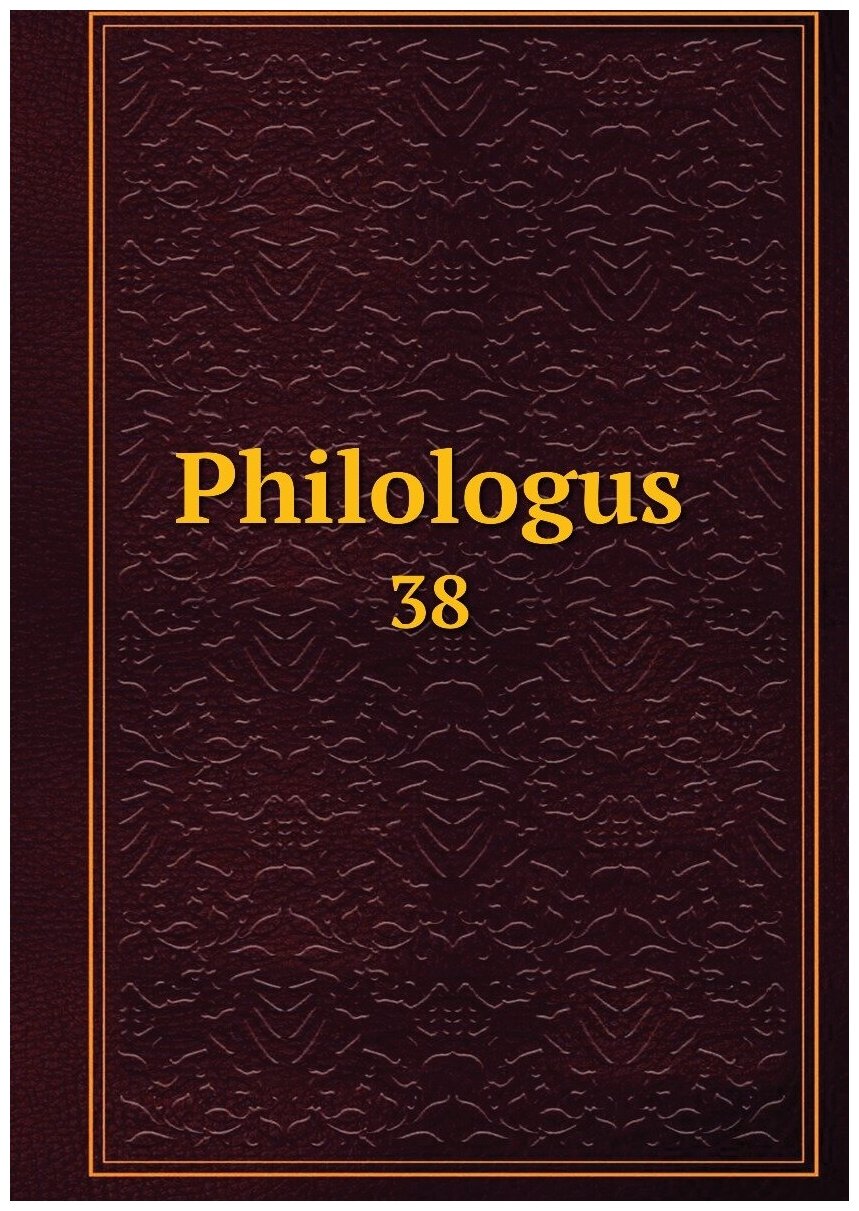 Philologus. 38