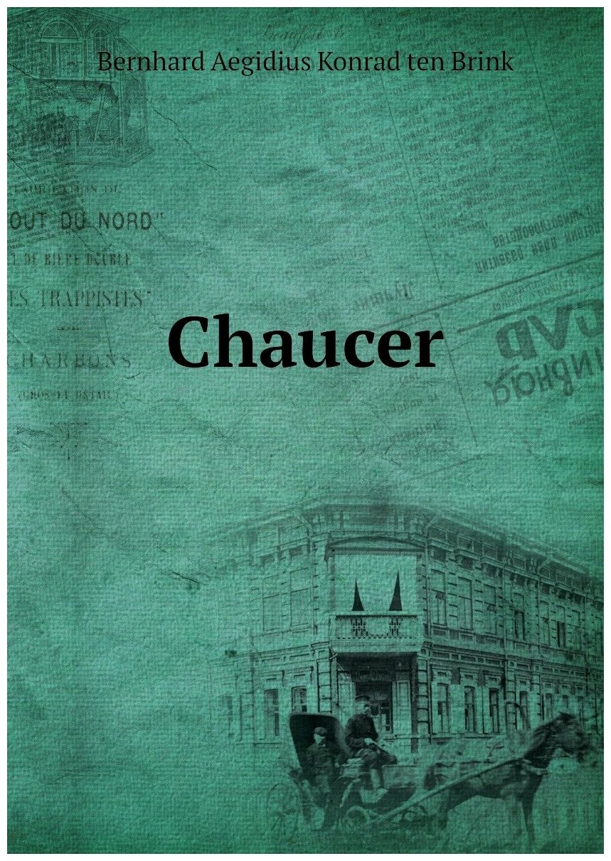 Chaucer | Bernhard Aegidius Konrad ten Brink | 1870 | M.nster A. Russell | Репринт — фото 1