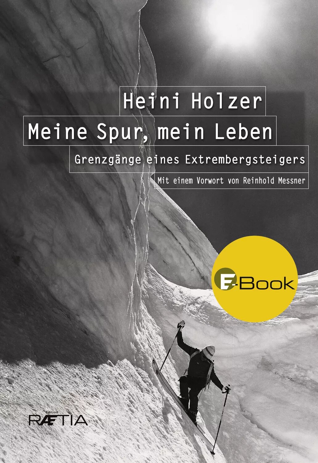 Heini Holzer. Meine Spur, mein Leben [Цифровая книга]