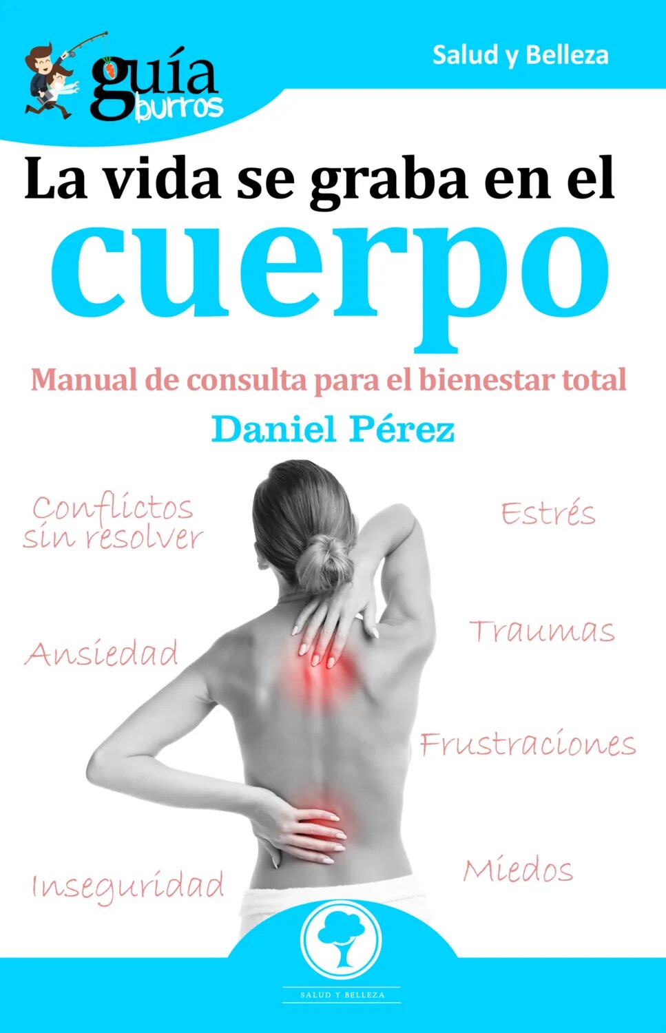 GuíaBurros La vida se graba en el cuerpo [Цифровая книга]