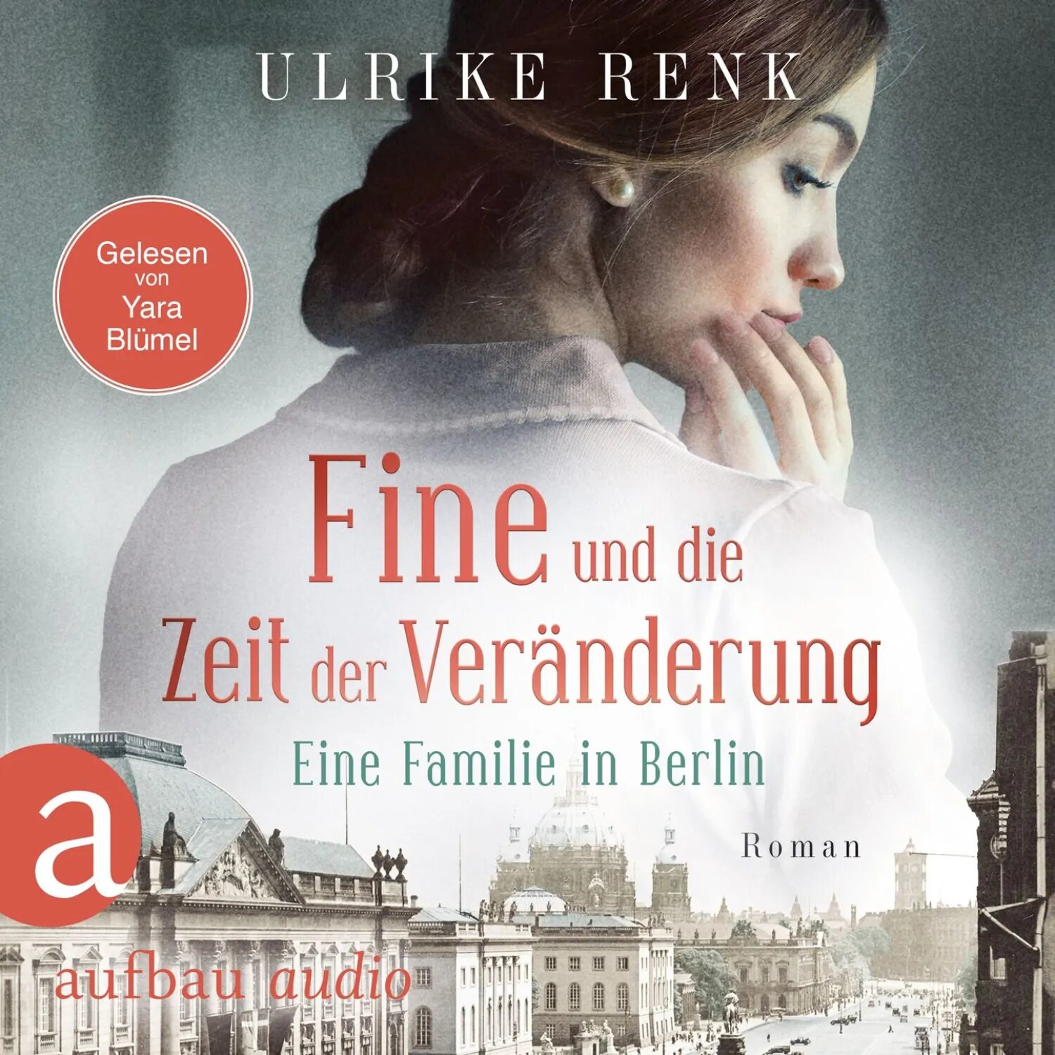 Fine und die Zeit der Veränderung - Eine Familie in Berlin - Die große Berlin-Familiensaga, Band 4 (Gekürzt) [Аудиокнига]