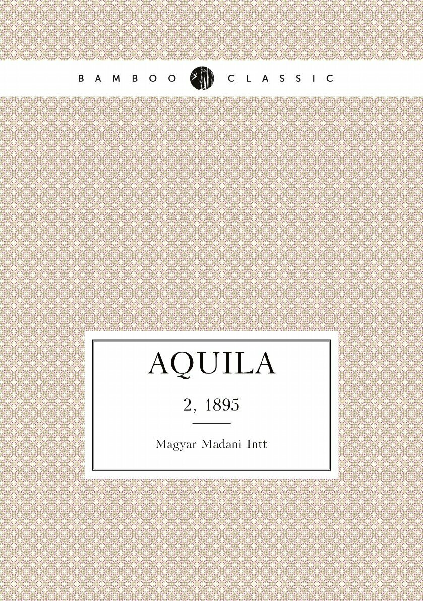 Aquila. 2, 1895