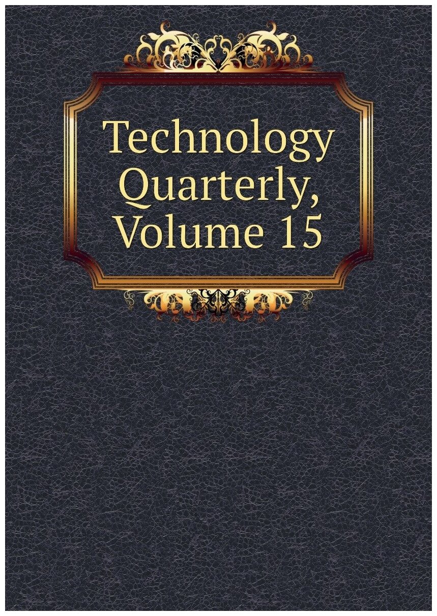 Technology Quarterly, Volume 15 — фото 1