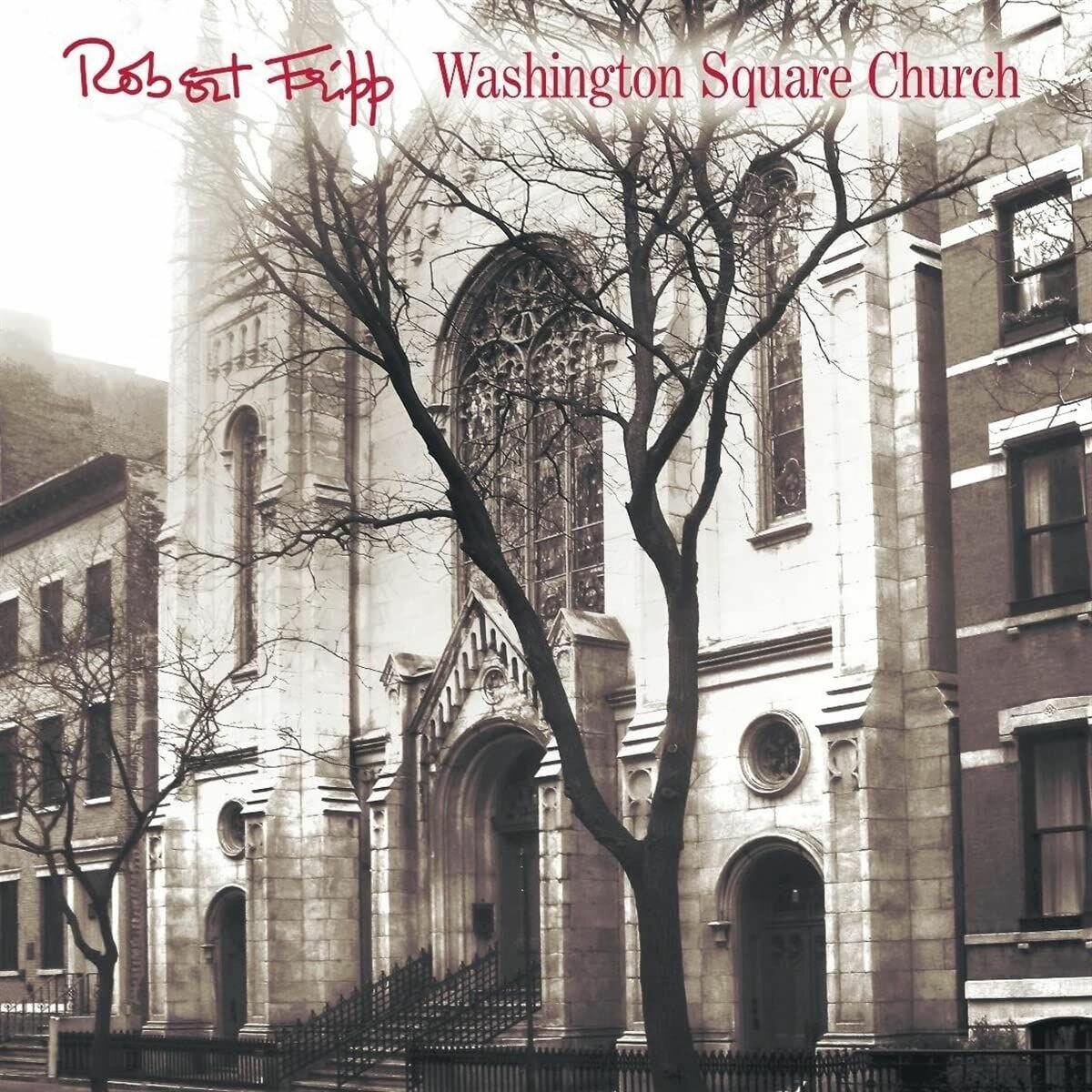 Robert Fripp. Washington Square Church (2LP Gatefold/200-gram Vinyl/Виниловая пластинка)