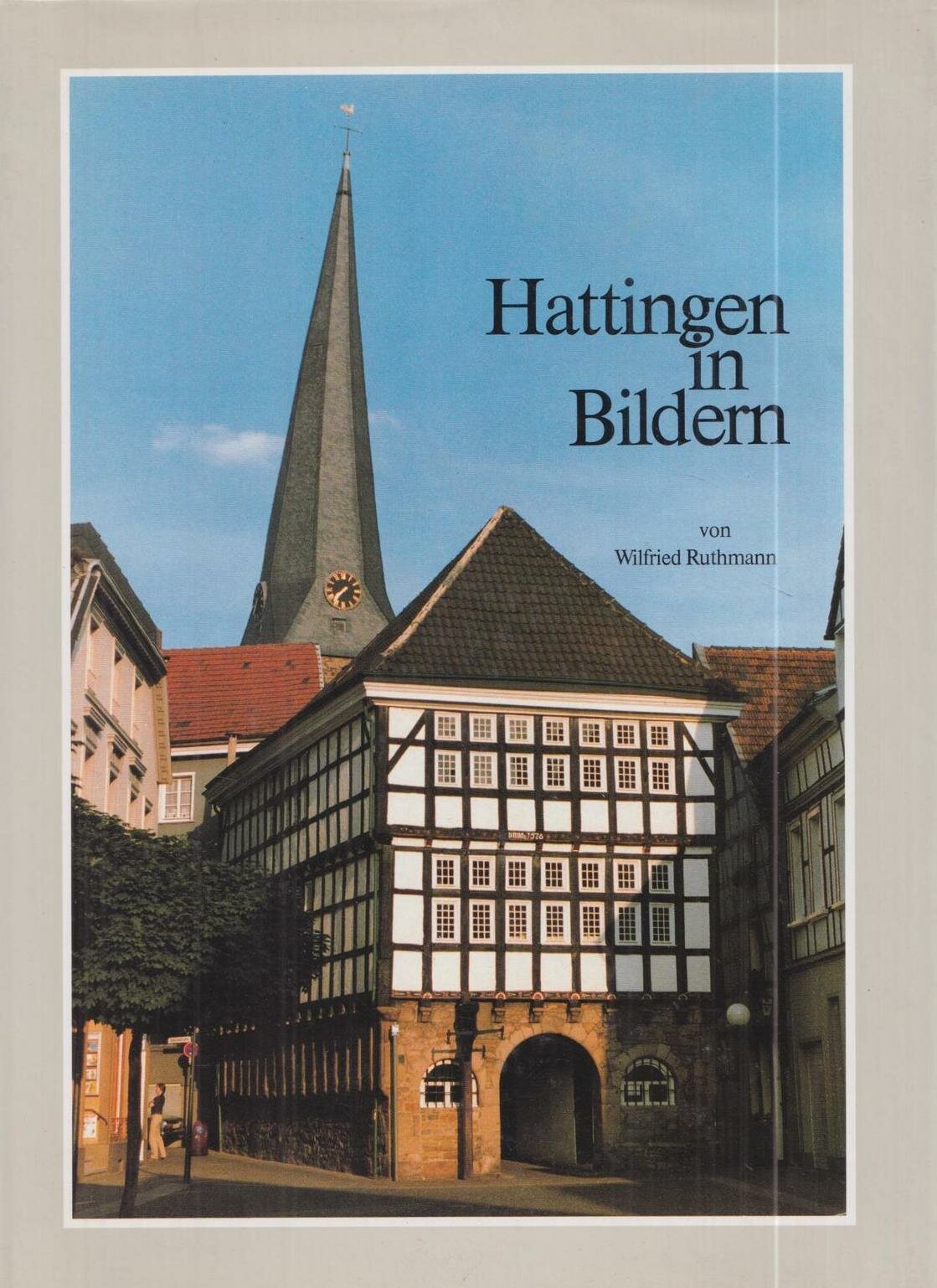 Hattingen in Bildern. Eine liebenswerte Stadt am Sudrand des Ruhrgebietes / Хаттинген в картинках. Очаровательный город на южной окраине Рура