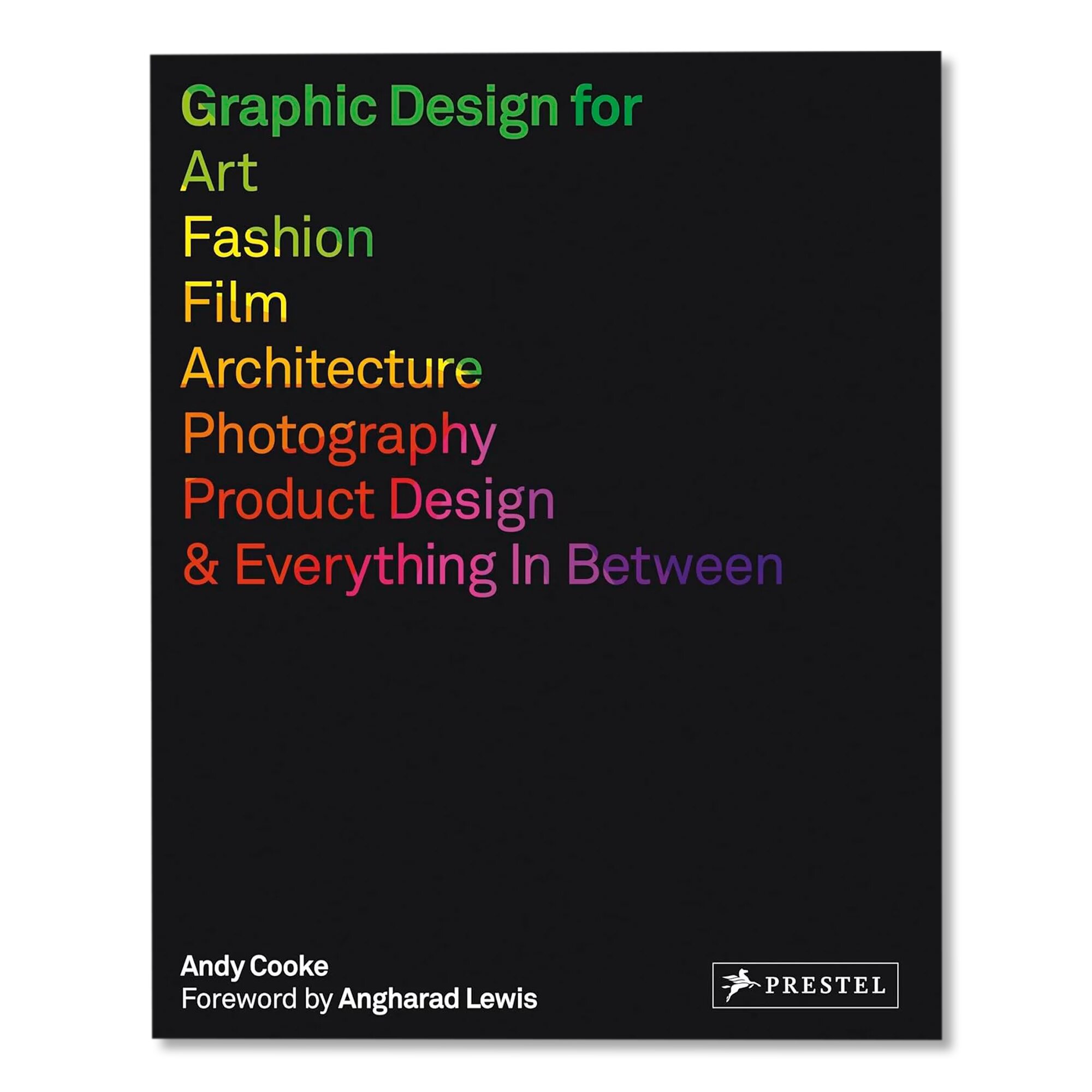 Graphic Design for Art, Fashion, Film, Architecture, Photography, Product Design and Everything in