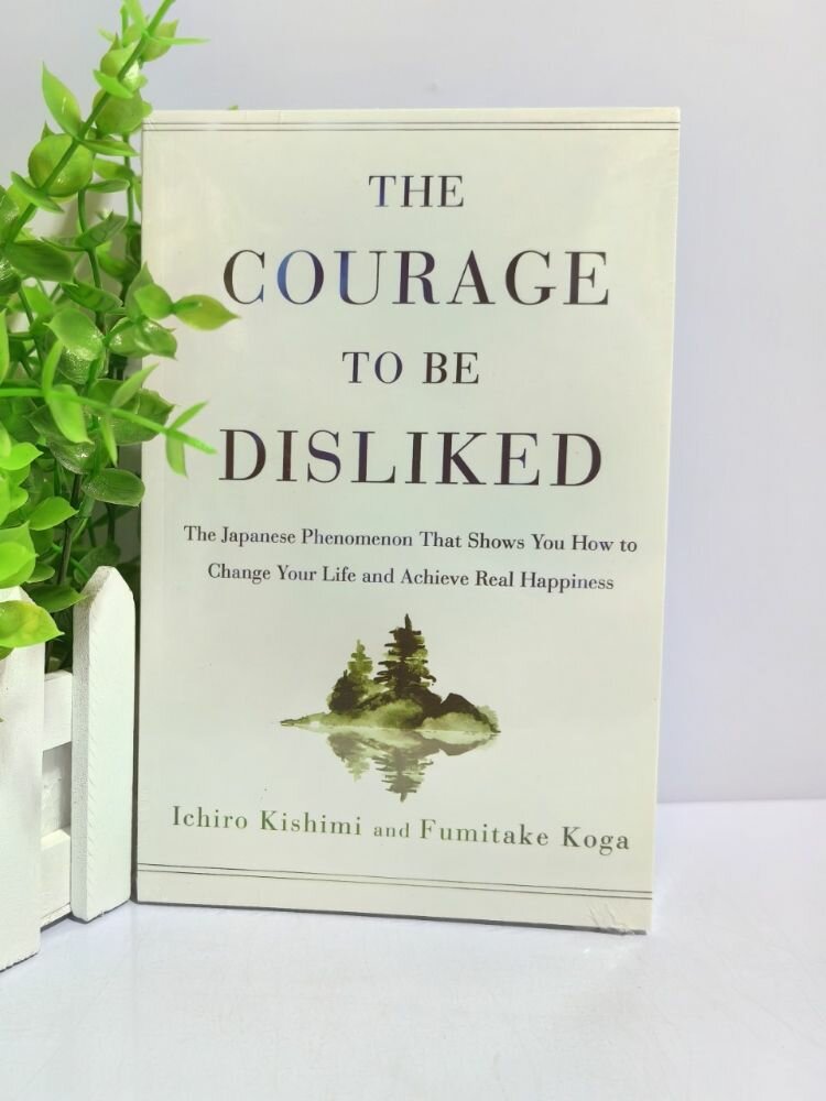 The Courage to Be Disliked-Ichiro Kishimi & Fumitake Koga