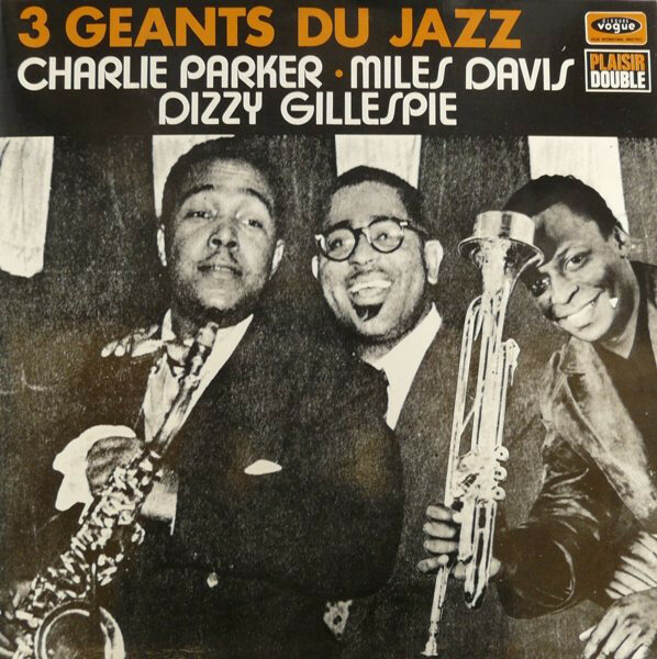 Charlie Parker, Miles Davis, Dizzy Gillespie '3 Geants Du Jazz' 2LP/1976/1988/Jazz/France/Nm