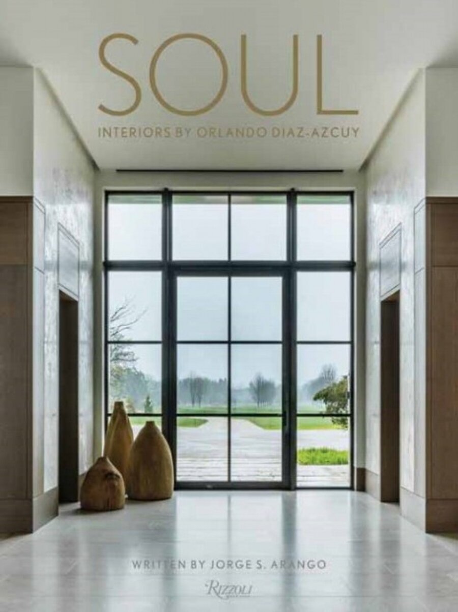 Soul: the interior design of orlando diaz-azcuy