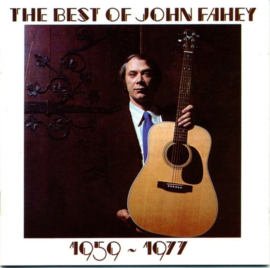 JOHN FAHEY The Best Of John Fahey 1959-1977