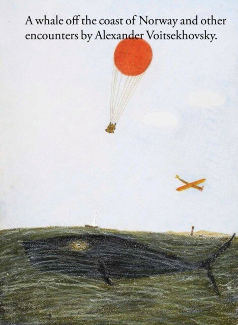A whale off the coast of Norway and other encounters by Alexander Voitsekhovsky / Книги об искусстве