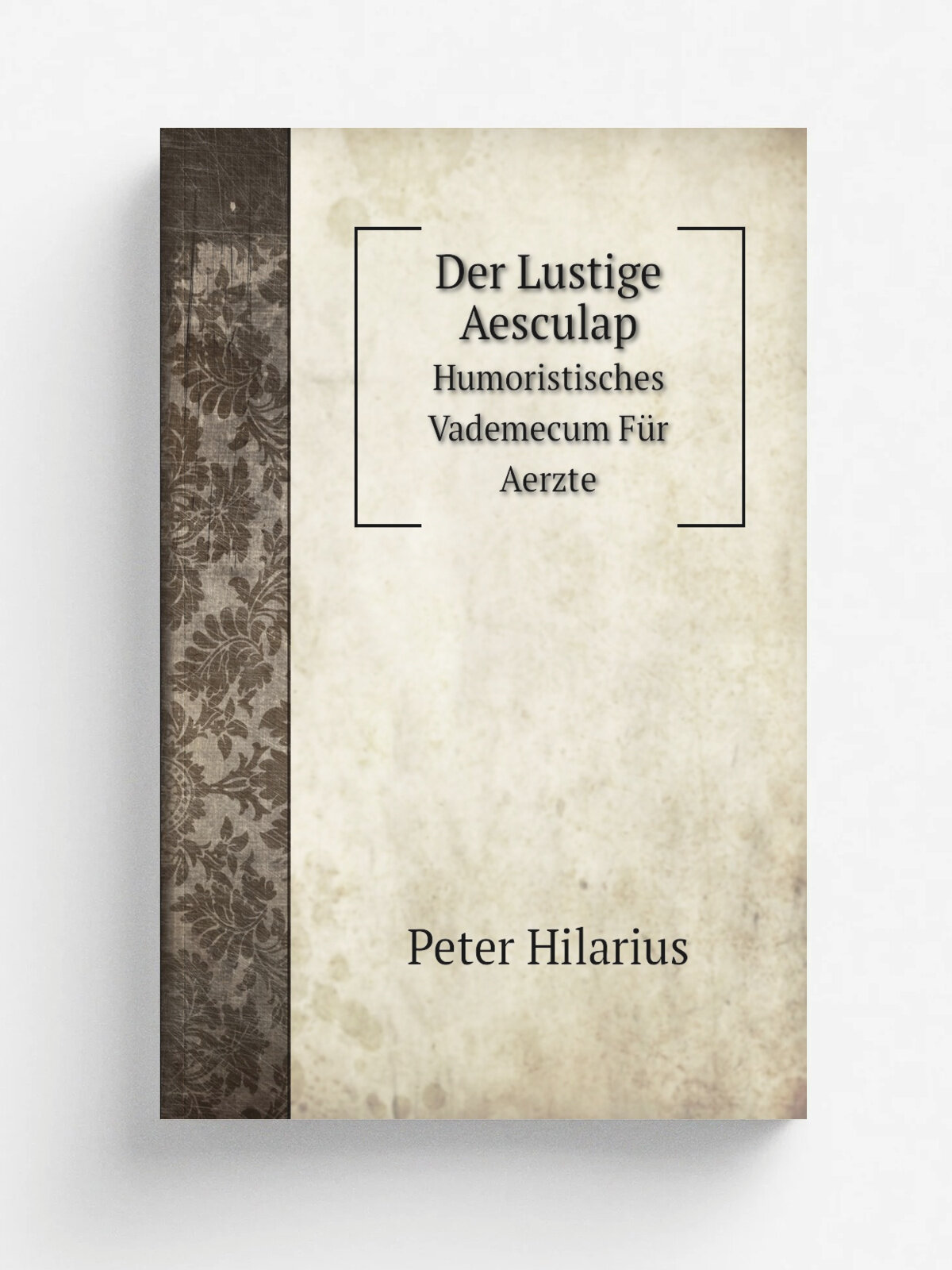 Der Lustige Aesculap. Humoristisches Vademecum F.r Aerzte