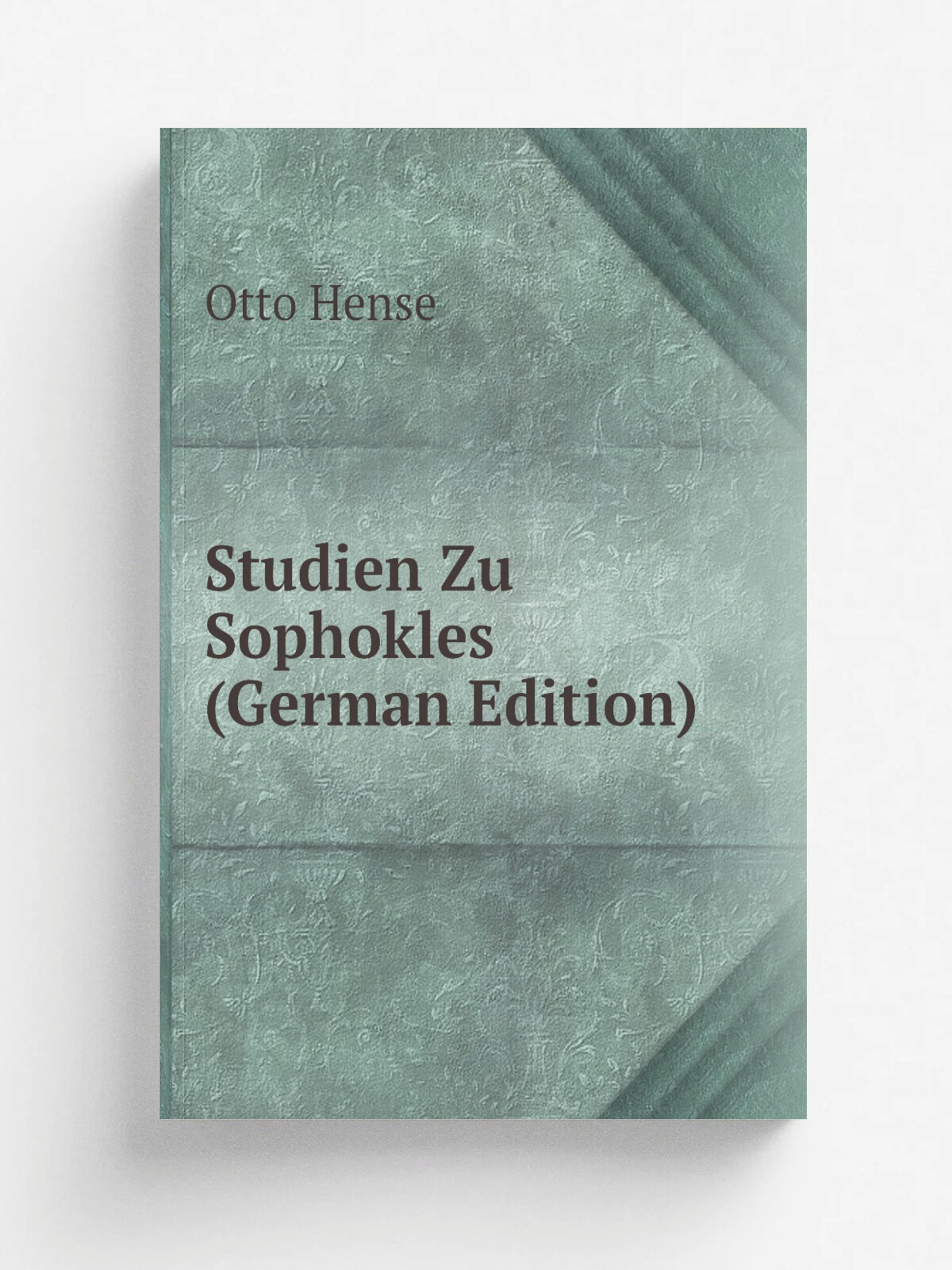 Studien Zu Sophokles (German Edition) | Otto Hense | Репринт