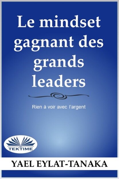 La Mentalité Du Succès Des Grands Leaders [Цифровая книга]