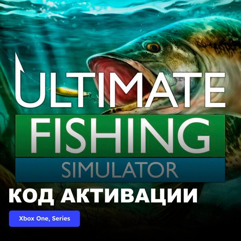 Игра Ultimate Fishing Simulator Xbox One, Xbox Series X|S электронный ключ Турция