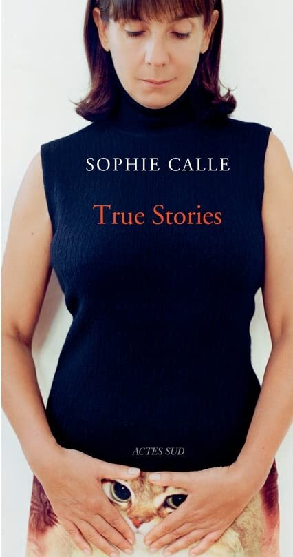 Sophie Calle: True Stories / Calle S. (книга на английском)