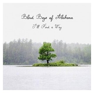 Компакт-Диски, Masterworks, THE BLIND BOYS OF ALABAMA - I'Ll Find A Way (CD)