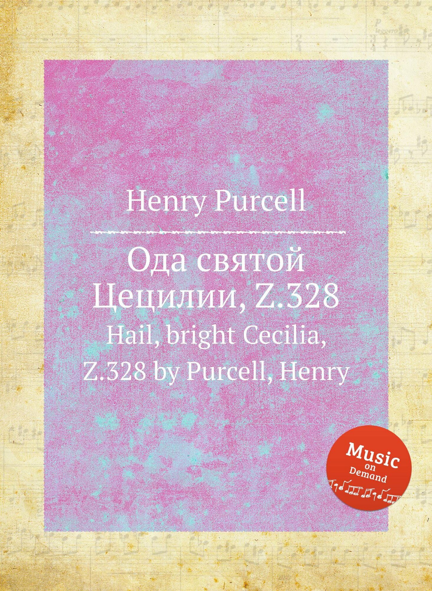 Ода святой Цецилии, Z.328. Hail, bright Cecilia, Z.328 by Purcell, Henry