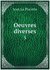 Oeuvres diverses. 5