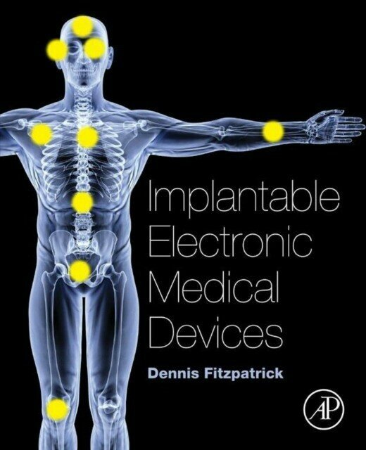 Dennis Fitzpatrick "Implantable Electronic Medical Devices,"