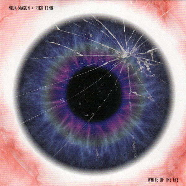 NICK MASON, RICK FENN White Of The Eye