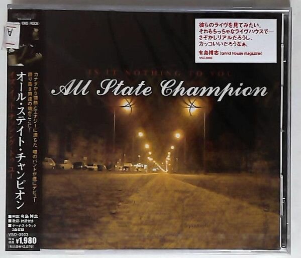 All State Champion. Is It Nothing To You (Japan, Sideout Records, VSO-0003, 2004) CD