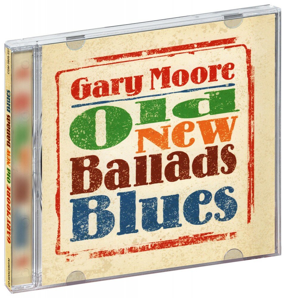Gary Moore. Old New Ballads Blues (CD) (2000 год, СД диск, CD Box)