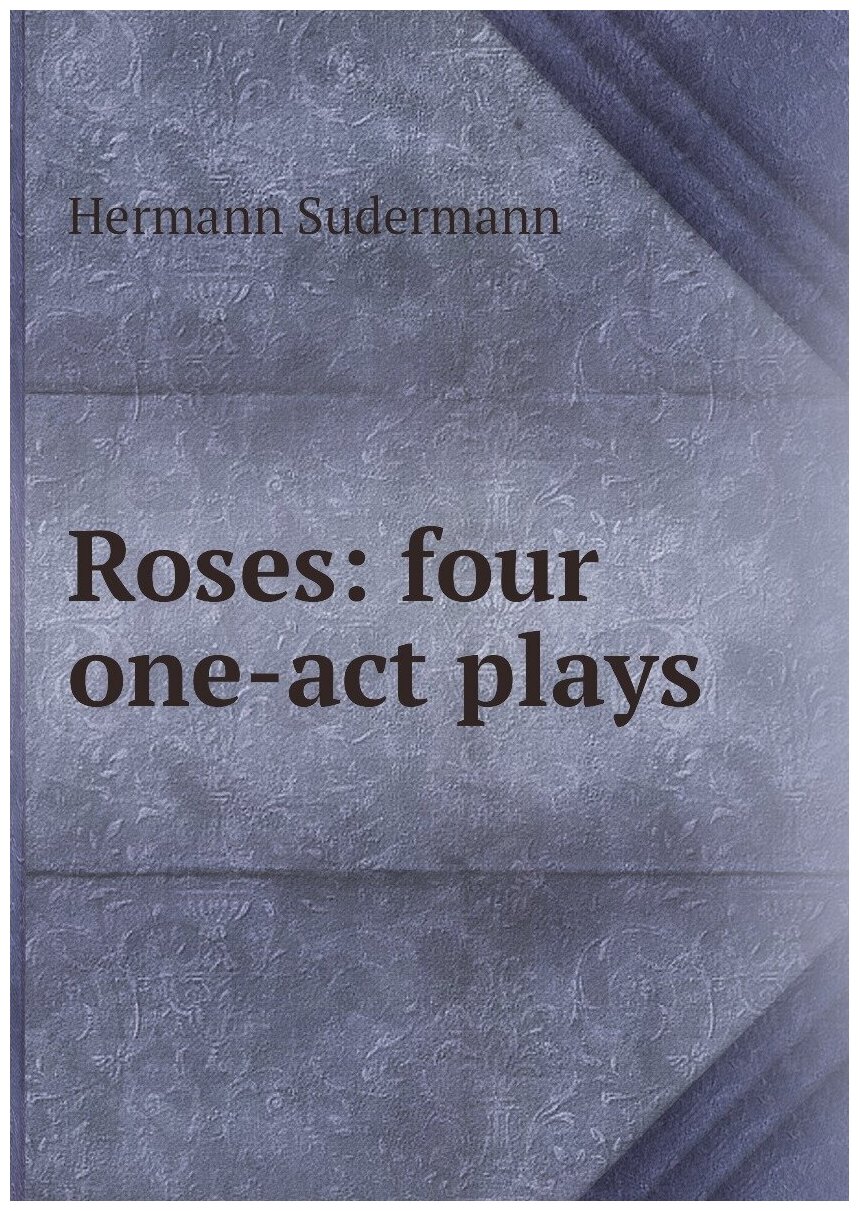 Roses: four one-act plays