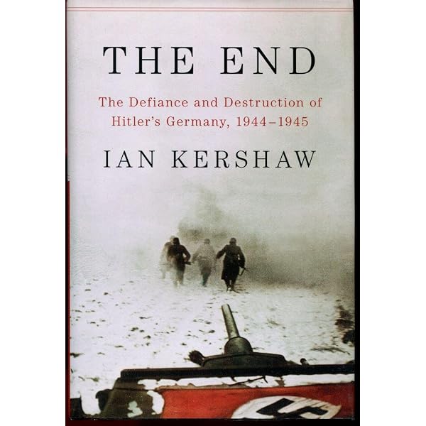 The End: The Defiance and Destruction of Hitler's Germany, 1944-1945，Reprinted paperback book