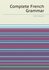 Complete French Grammar