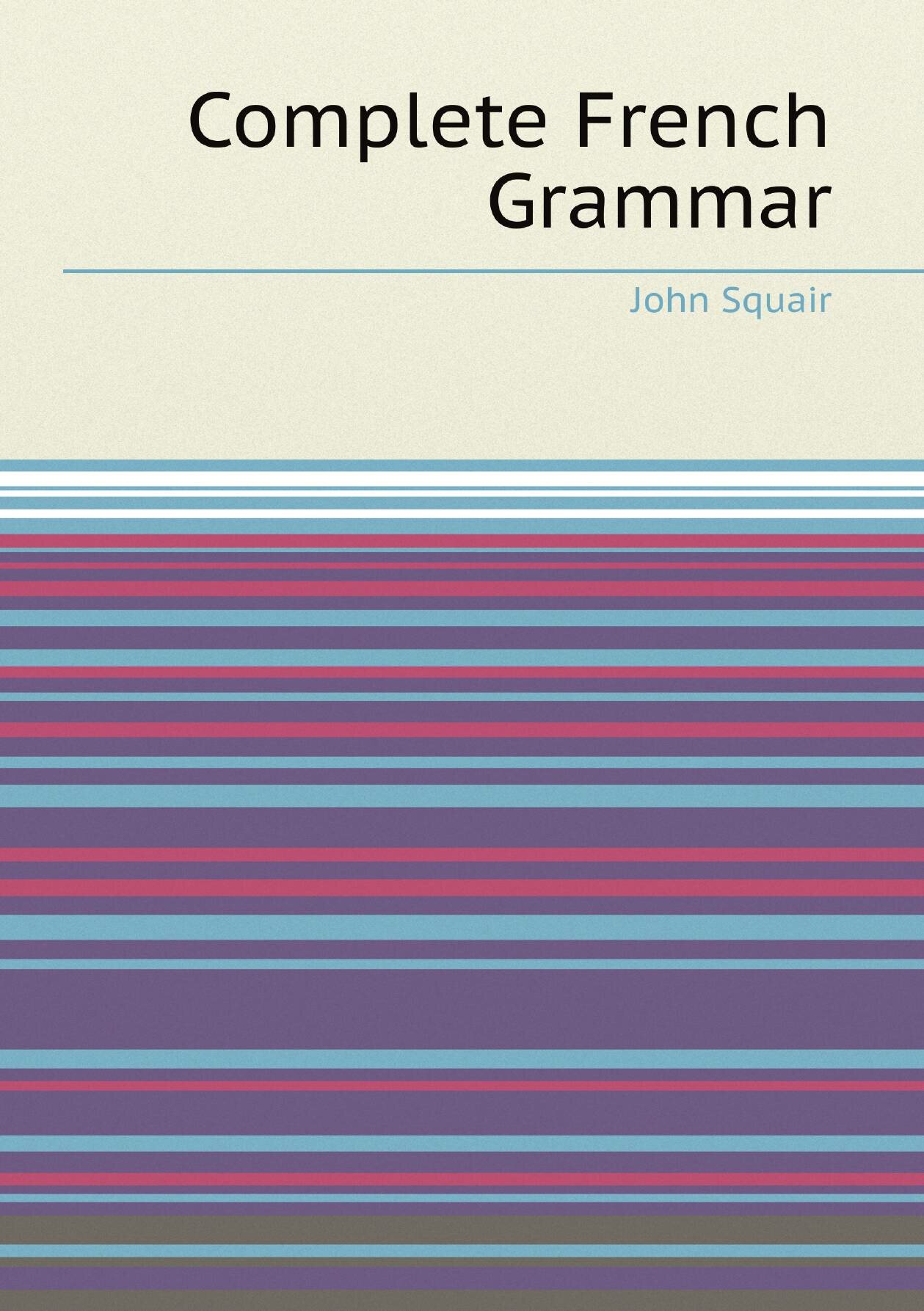 Complete French Grammar