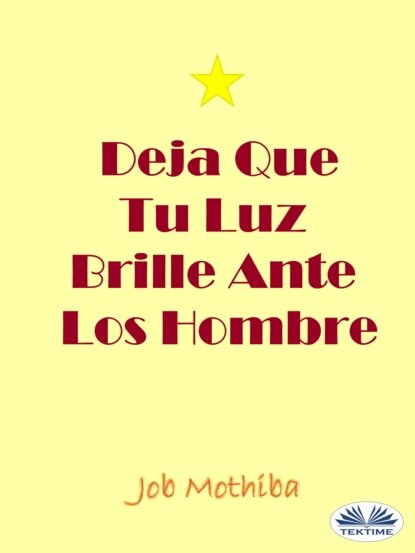 Deja Que Tu Luz Brille Ante Los Hombre [Цифровая книга]