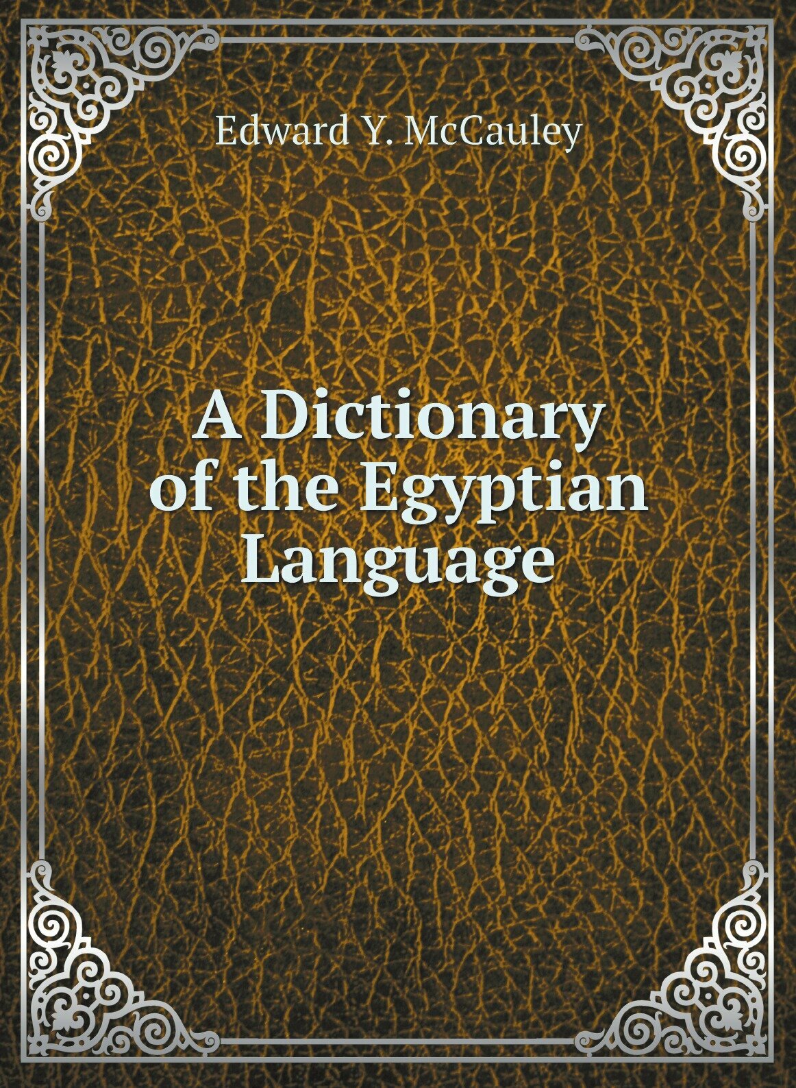 A Dictionary of the Egyptian Language. Словарь египетского языка: на англ. яз.