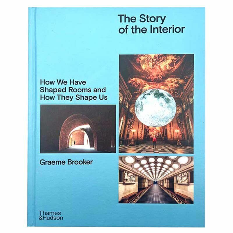 The Story of the Interior: How We Have Shaped Rooms/ История дизайна интерьера