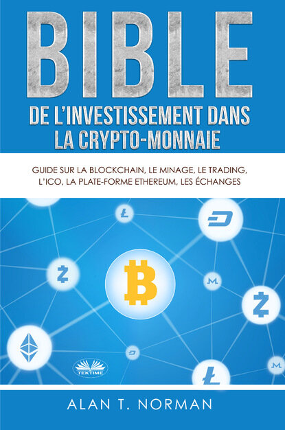 Bible De L'Investissement Dans La Crypto-Monnaie [Цифровая книга]
