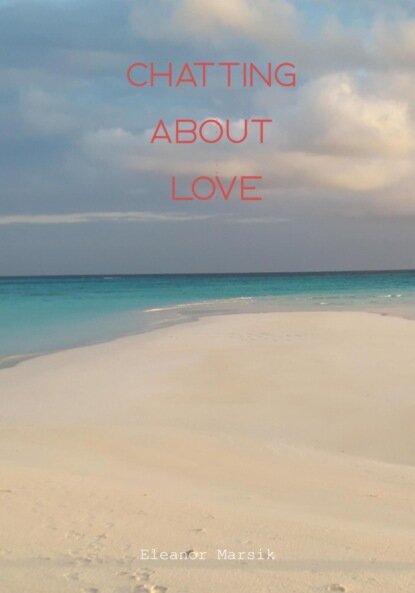 Chatting About Love [Цифровая книга]