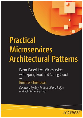 Practical Microservices Architectural Patterns. Event-Based Java Microservices with Spring Boot ...