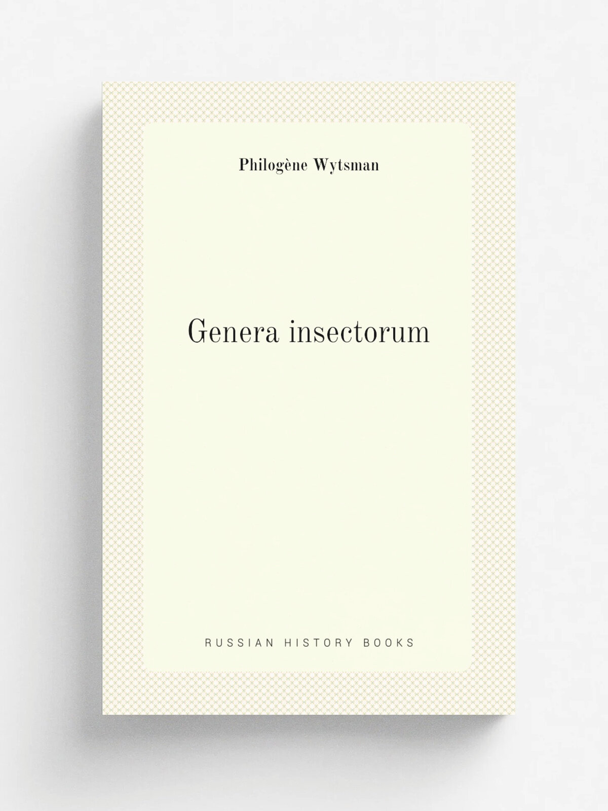 Genera insectorum | Philog.ne Wytsman | 1902 | Bruxelles : Chez M.P. Wytsman | Репринт
