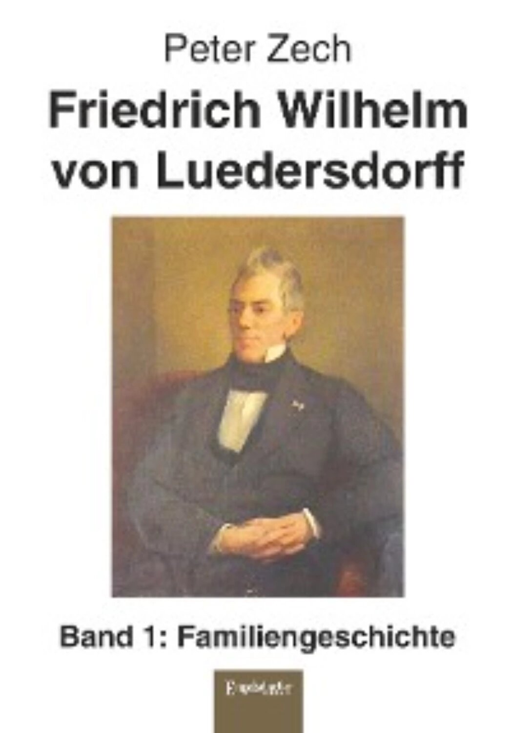 Friedrich Wilhelm von Luedersdorff (Band 1) [Цифровая книга]