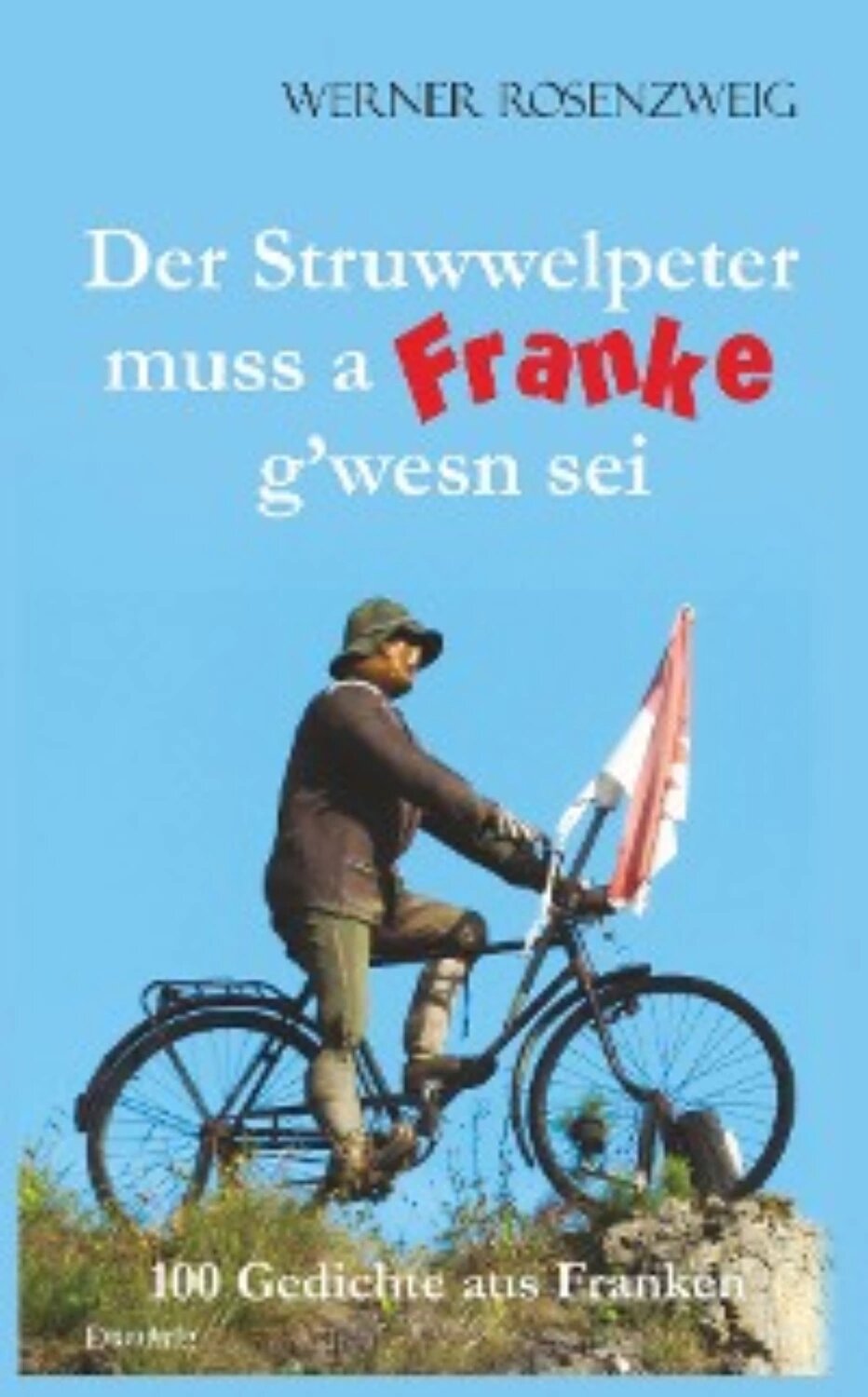 Der Struwwelpeter muss a Franke gwesn sei [Цифровая книга]