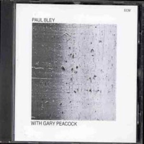 Диск Paul Bley & Gary Peacock: Paul Bley With Gary Peacock (1 CD)