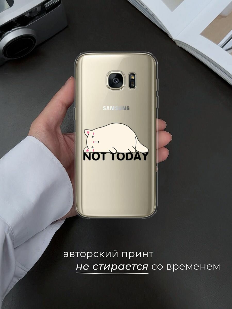 Чехол на Samsung Galaxy S7 / Самсунг Галакси С 7 с принтом "Cat not today", прозрачный — фото 1
